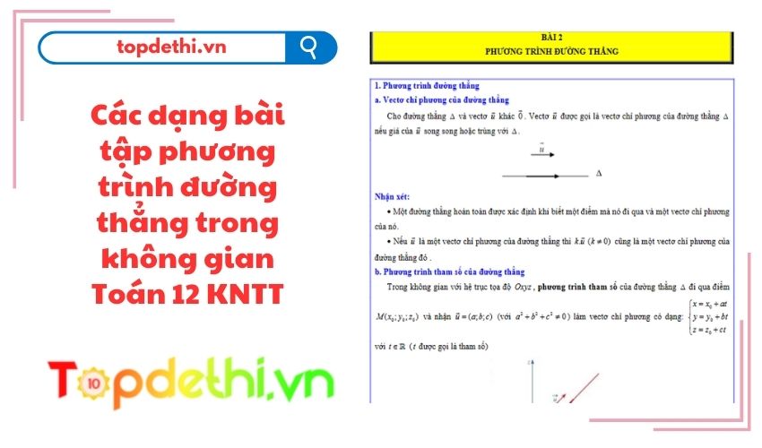 Các dạng bài tập phương trình đường thẳng trong không gian Toán 12 KNTT - Top Đề Thi